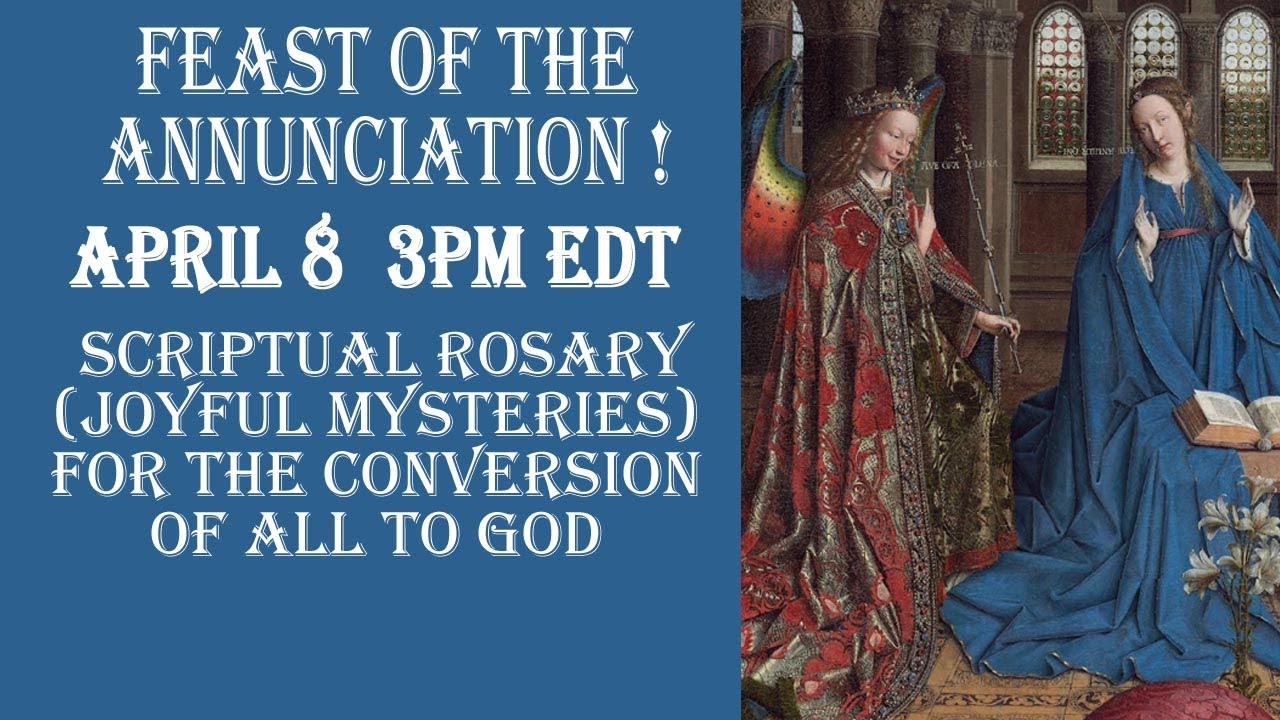Monday April 8, 2024--3 PM EDT-- FEAST OF THE ANNUNCIATION ...