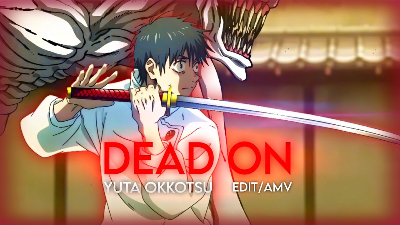 Yuta Okkotsu - Dead On Arrival『EDIT/AMV』 - YouTube