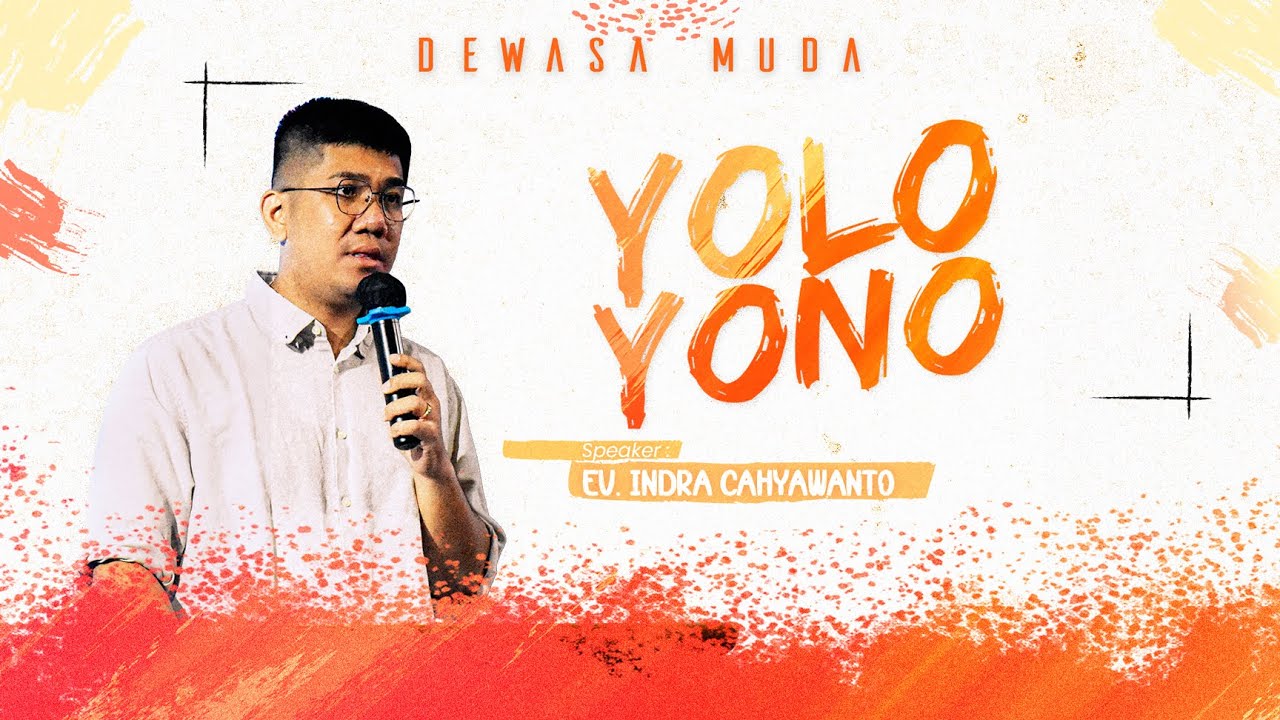 YOLO YONO - EV. INDRA CAHYAWANTO | DEWASA MUDA - YouTube