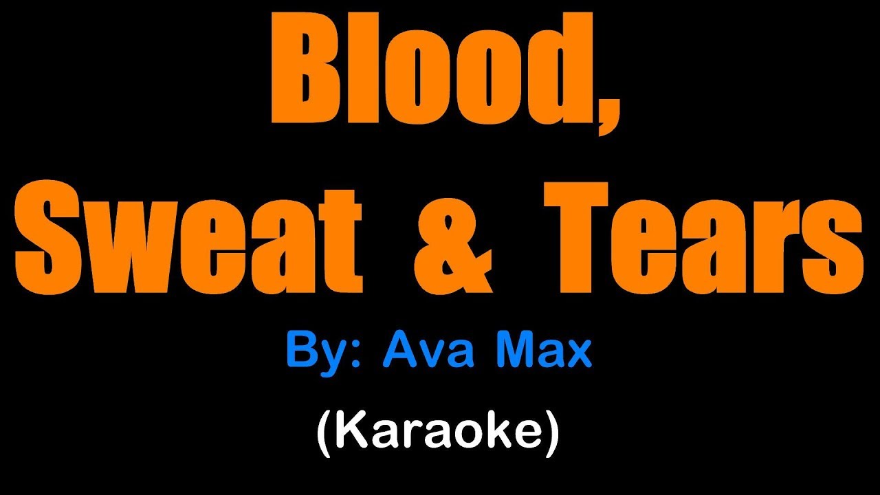 Ava Max - BLOOD, SWEAT & TEARS (Karaoke version) - YouTube