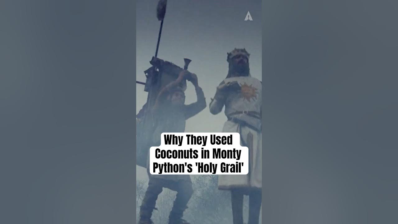 Why Monty Python Used Coconuts Instead of Horses in 'Holy Grail' # ...