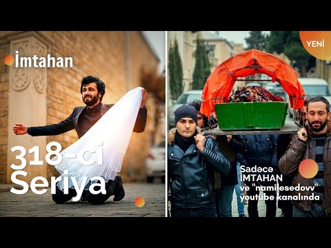İmtahan (318-ci Seriya)