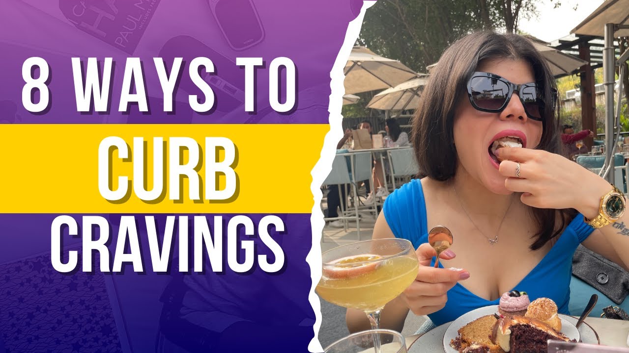 8 Ways to Curb Cravings!!! - YouTube