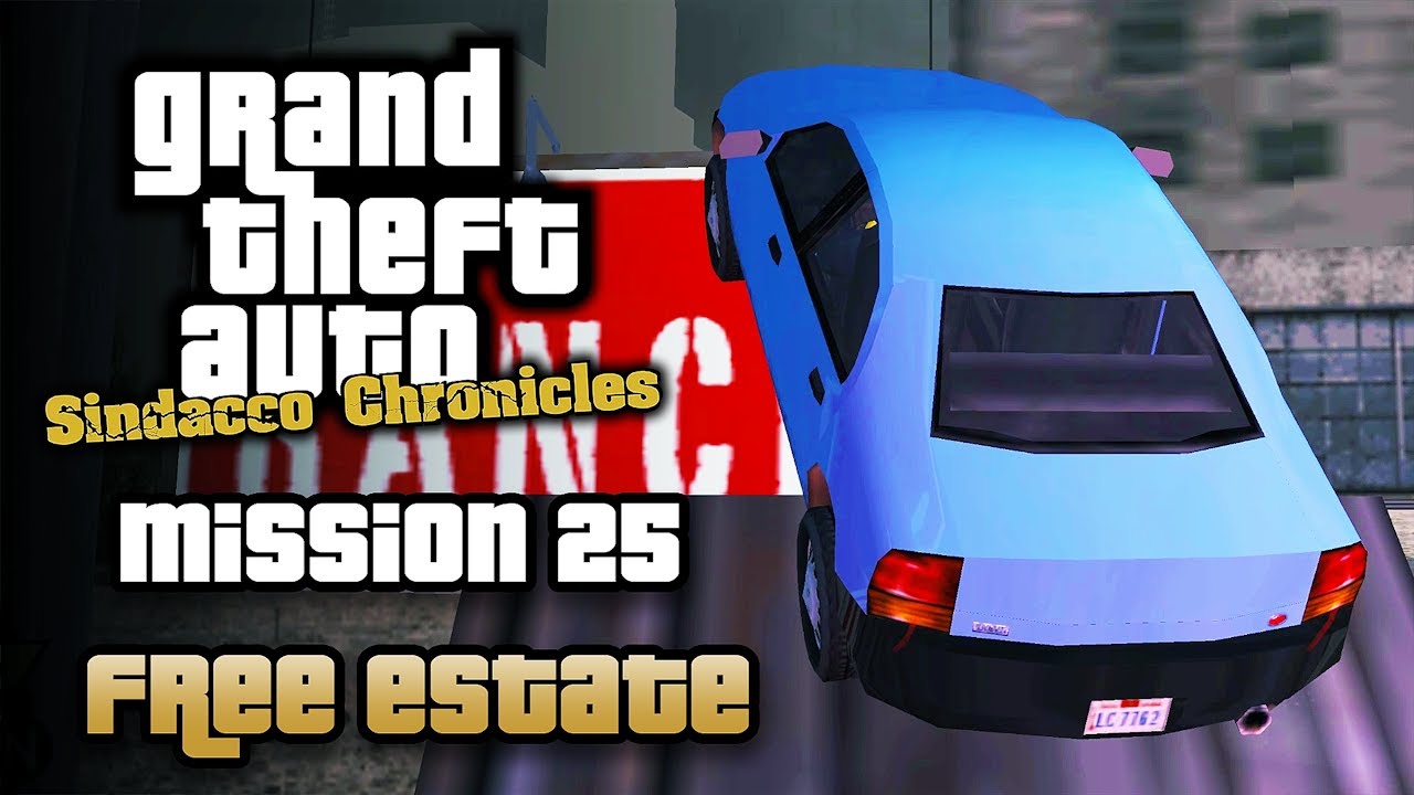 GTA Sindacco Chronicles - Mission #25 - Free Estate - YouTube