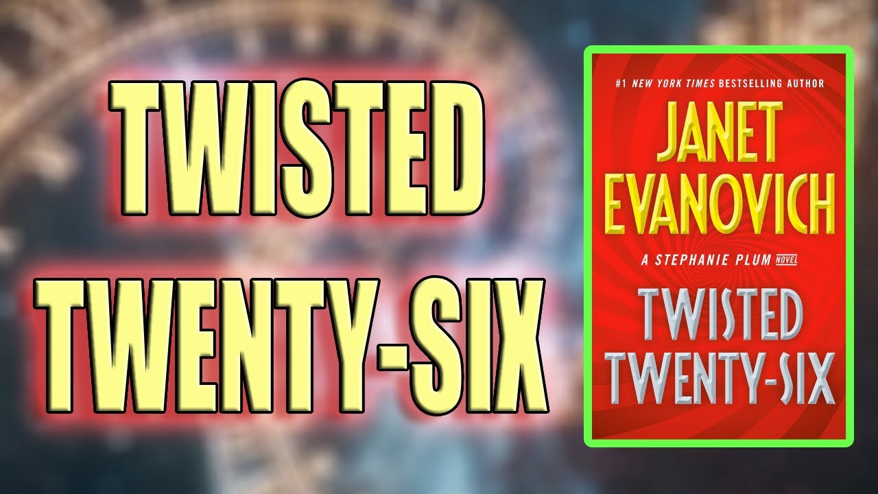 "Twisted Twenty-Six" By Janet Evanovich - YouTube