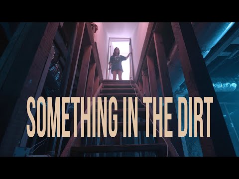 Something In The Dirt