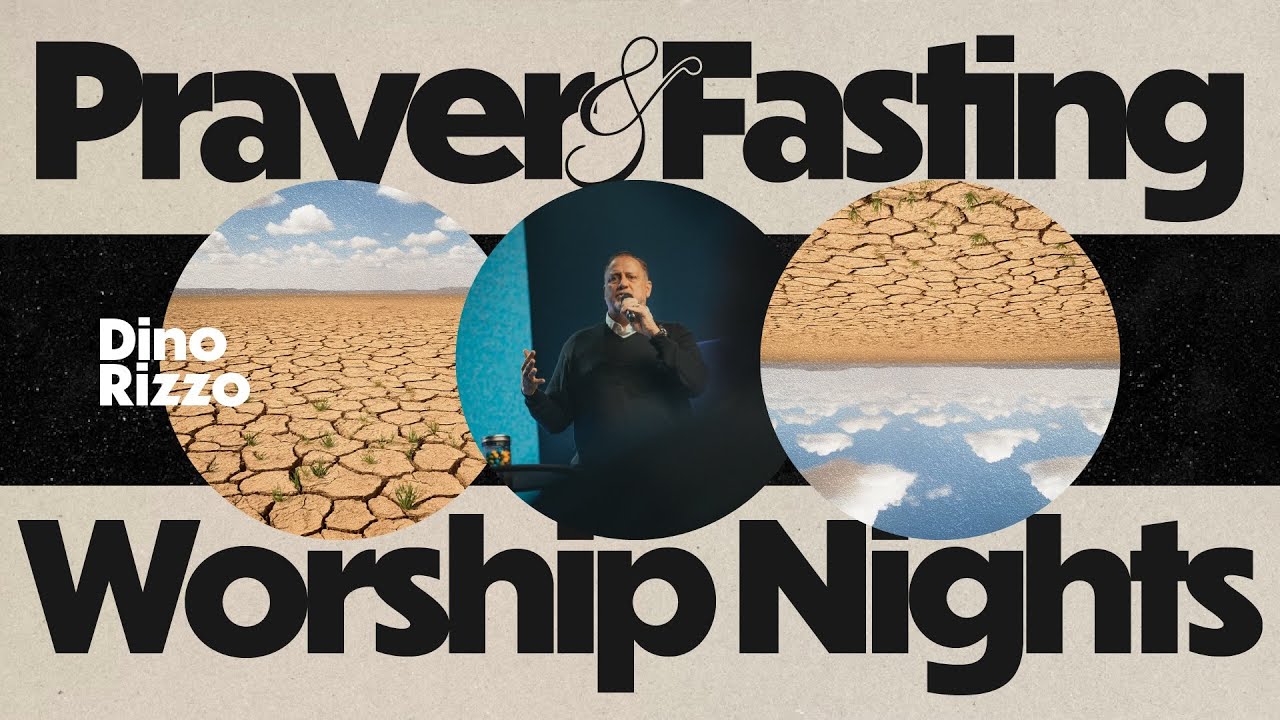 Prayer & Fasting | Worship Night | Pastor Dino Rizzo - YouTube