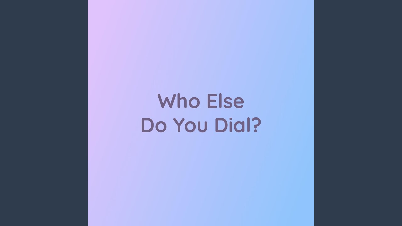 Who Else Do You Dial? - YouTube