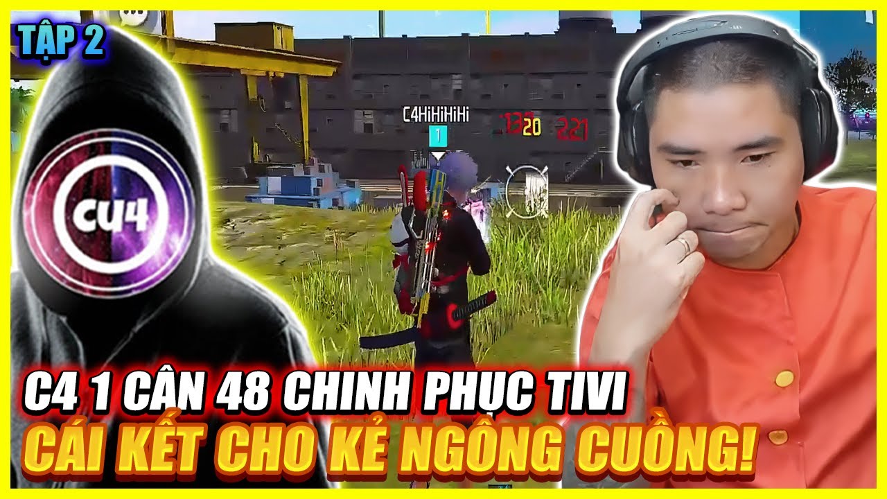FREE FIRE | C4 1 CÂN 48 : CÁI KẾT CHO KẺ NGÔNG CUỒNG TAP 2 - YouTube
