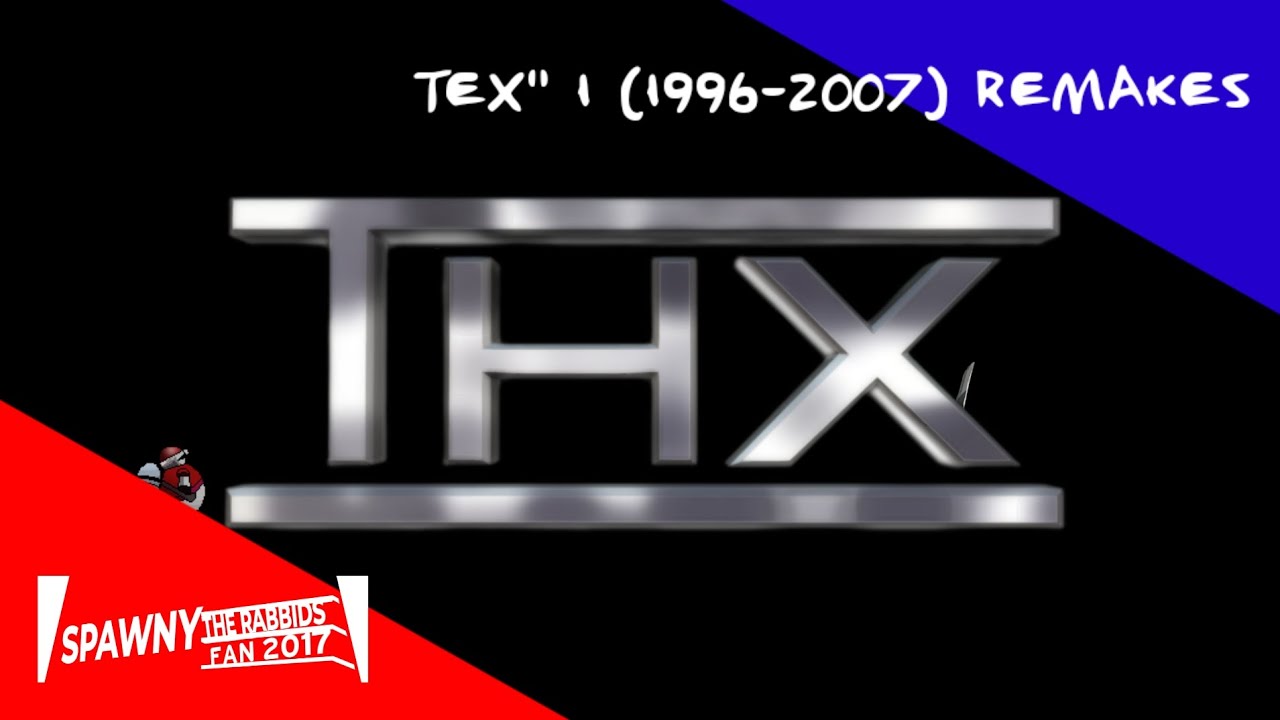 THX Trailer: Tex" 1 (1996-2007) Remakes - YouTube