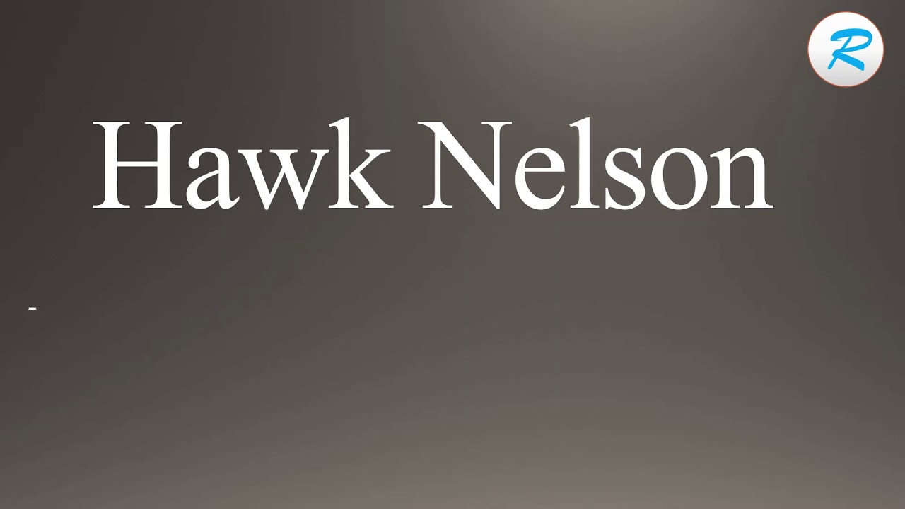 How to pronounce Hawk Nelson - YouTube