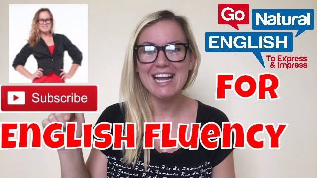Subscribe to Go Natural English for Fluency Lessons - YouTube