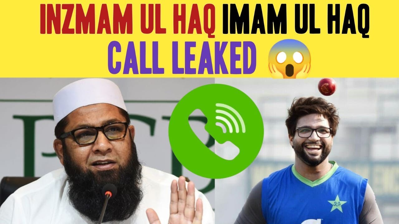 BREAKING NEWS | IMAM UL HAQ AND INZMAM UL HAQ | CALL LEAKED | PAK VS ...
