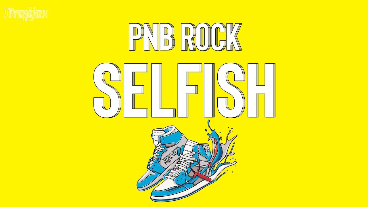 PnB Rock - Selfish (Lyrics) | I want you all to myself - YouTube
