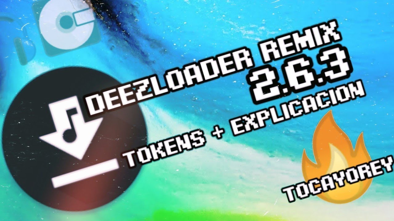 Deezloader 2.6.3 Abril 28, 2020 + Token / TocayoRey - YouTube