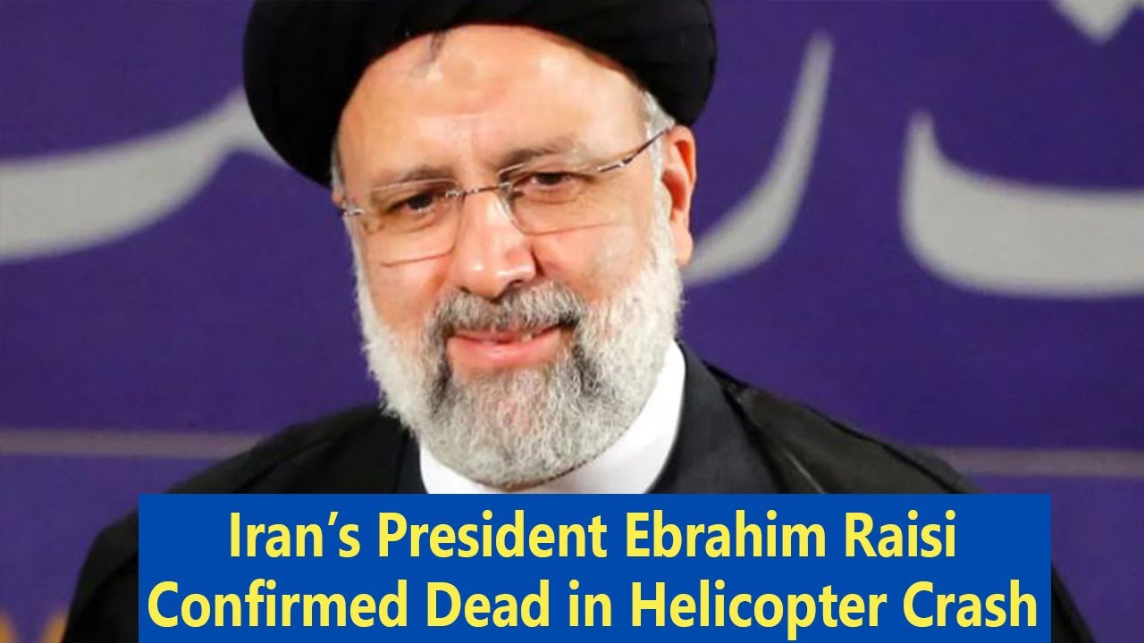 Iran’s President Ebrahim Raisi confirmed dead in helicopter crash - YouTube