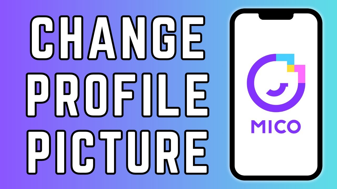 How to Change Profile Picture on Mico - YouTube