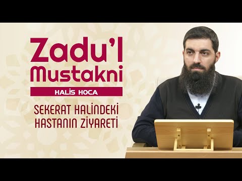 Sekerat Halindeki Hastanın Ziyareti | Zadu'l Mustakni | Halis Bayancuk Hoca