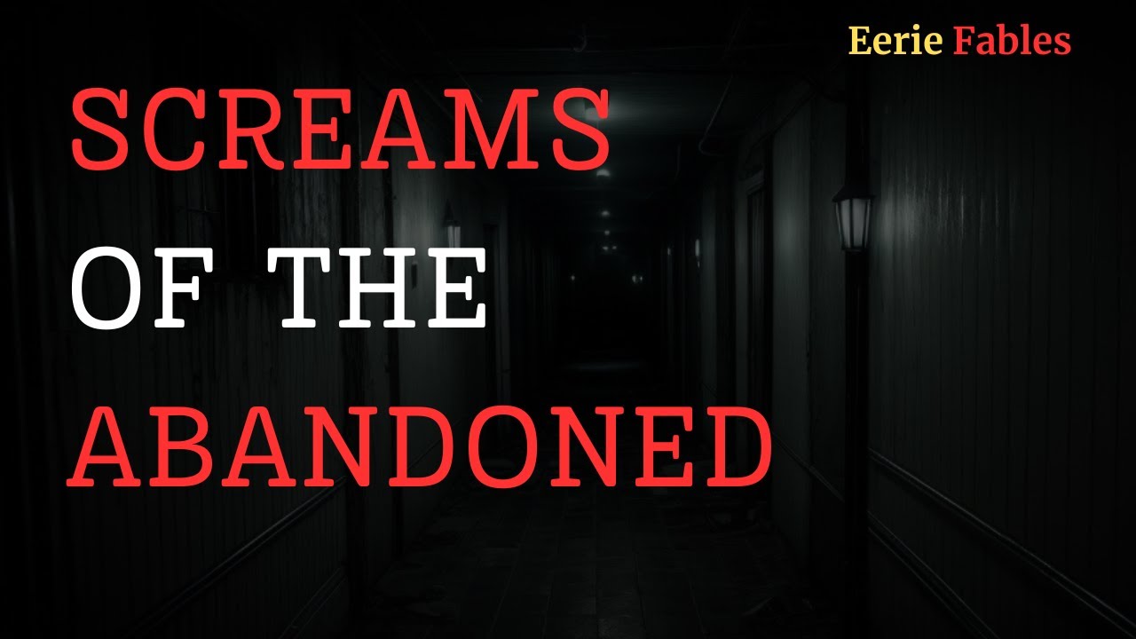 The Terrifying Screams of the Abandoned Will Make You Shiver In Fear ...