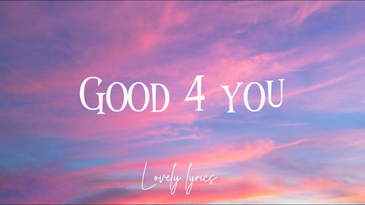 Good 4 You Olivia Rodrigo Lyrics YouTube good-4-you-olivia-rodrigo-lyrics-youtube