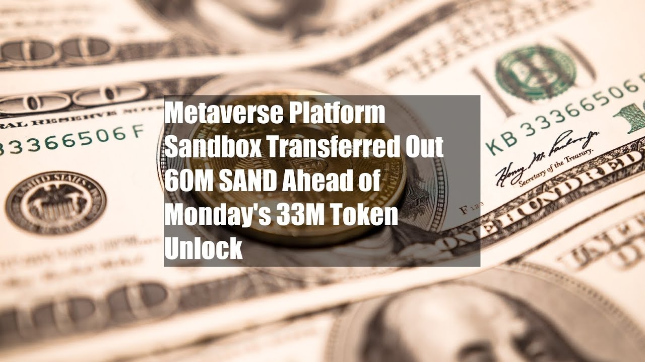 Metaverse Platform Sandbox Transferred Out 60M SAND Ahead of Monday's ...