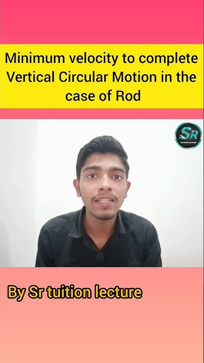minimum velocity to complete vertical circular motion in the case of Rod |#shorts #physics - YouTube
