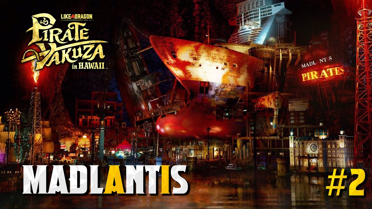 DESCUBRIMOS MADLANTIS y HONOLULU | LIKE A DRAGON: PIRATE YAKUZA IN ...