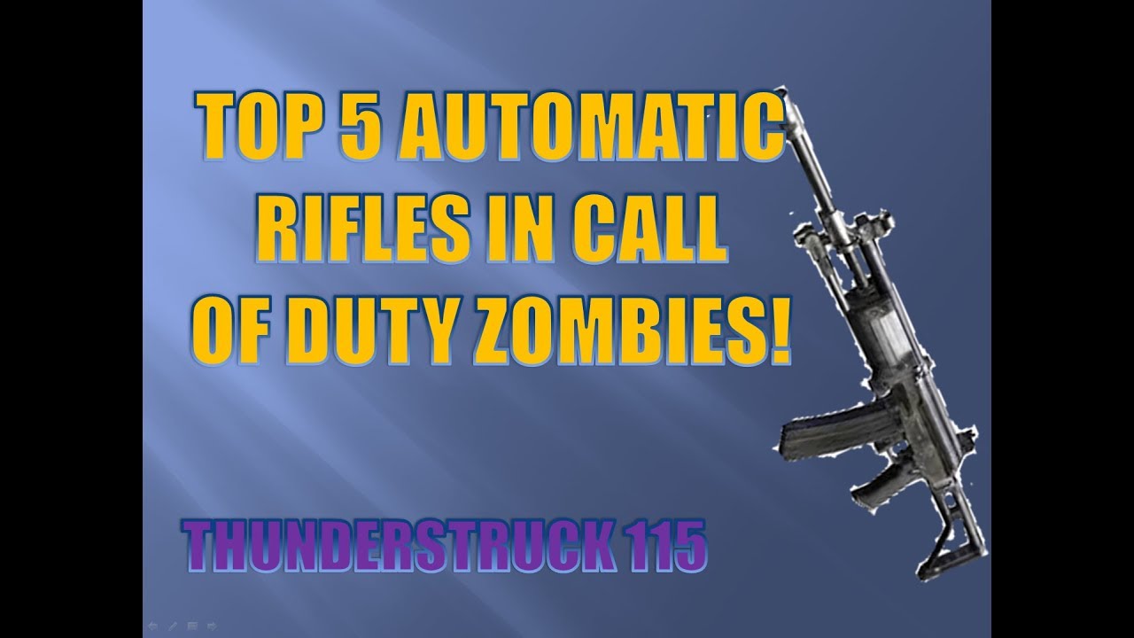 Top 5 ASSAULT RIFLES in Call of Duty Zombies! BO3 BO2 BO1 WAW - YouTube