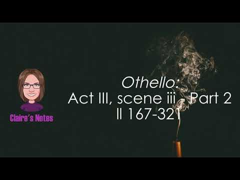 Othello, Act III, scene iii, ll167-321 - Part 2 (Detailed commentary ...