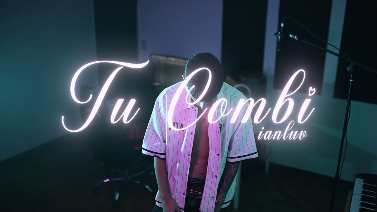 IanLüv - Tu Combi (Video Oficial) - YouTube