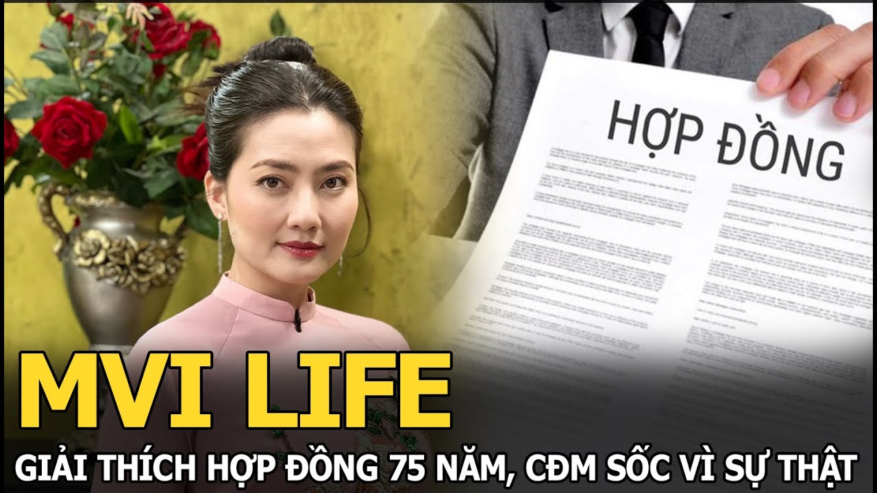MVI Life giải thích thực hư về chuyện đóng bảo hiểm 75 năm, CĐM sốc ...