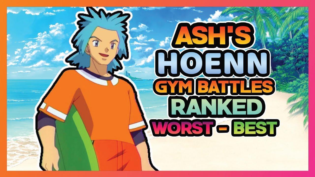 Ranking Ash's Hoenn Gym Battles! - YouTube