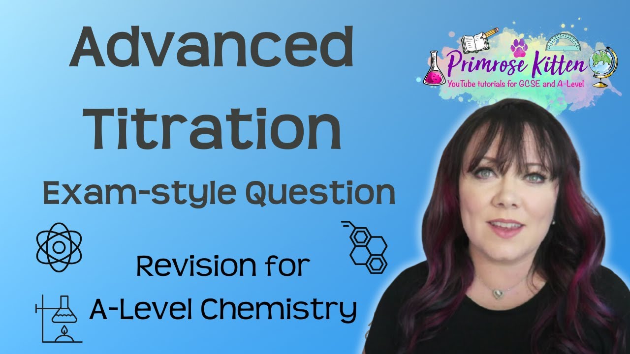 Advanced Titration | Exam Style Question | The Maths Bits | Revision for A-Level Chemistry - YouTube