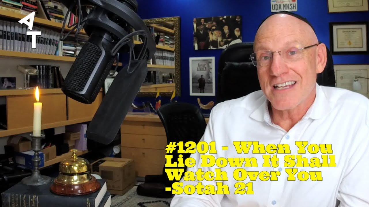 🛎 AT Daily! #1201 🛌 When You Lie Down It Shall Watch Over You 🙎‍♀️ Sotah 21 - YouTube