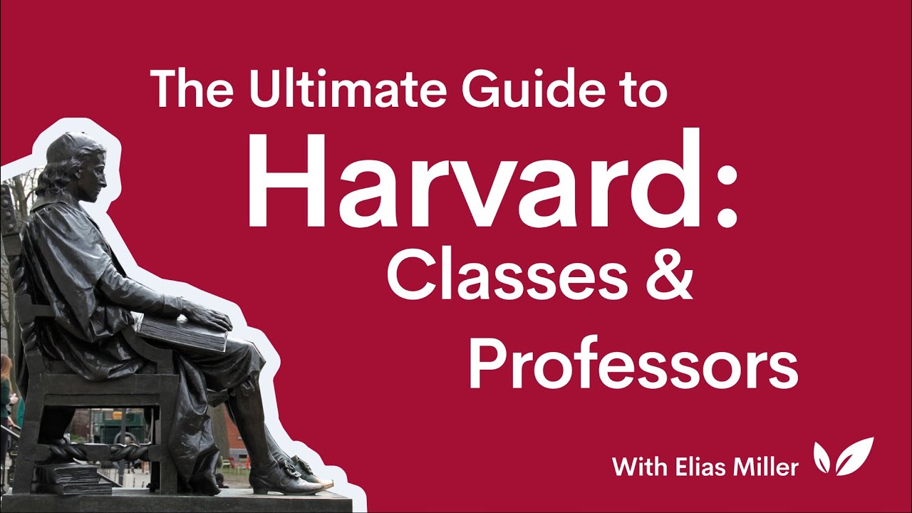The Ultimate Guide to Harvard: Classes and Professors - YouTube