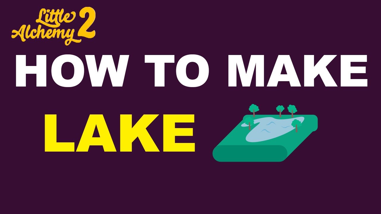 How To Make A Lake In Little Alchemy 2 Step By Step Guide YouTube how-to-make-a-lake-in-little-alchemy-2-step-by-step-guide-youtube