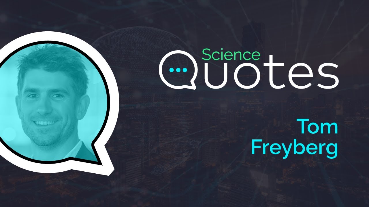 💡 Tom Freyberg Interview 💬 Science Quotes - YouTube
