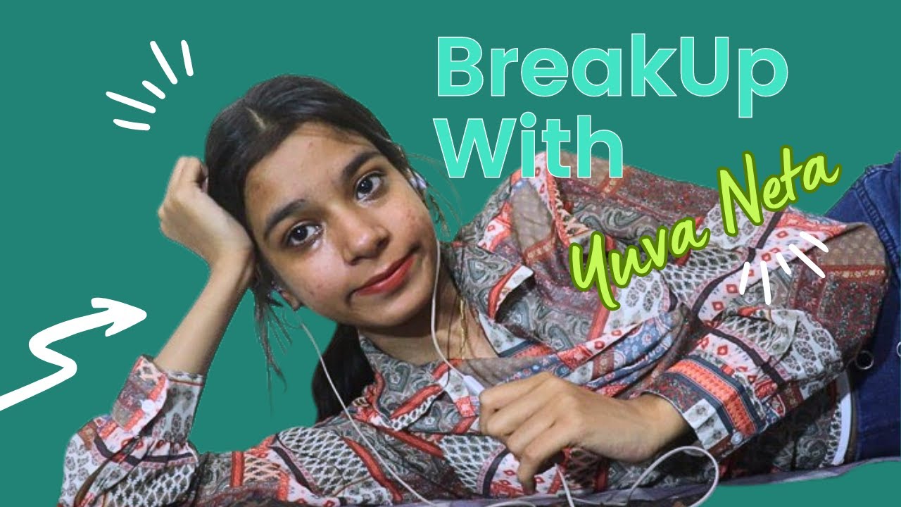 Breakup With Yuva Neta ! - YouTube