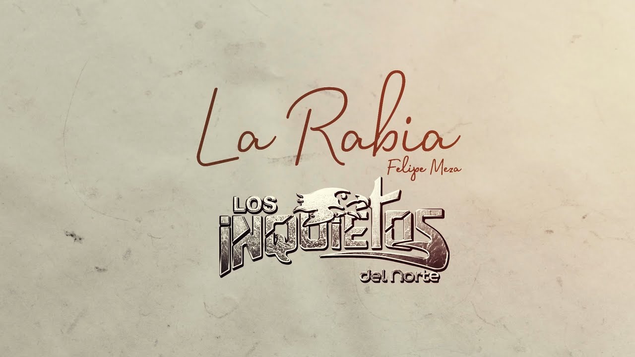 Los Inquietos Del Norte - La Rabia (Official Lyrics) - YouTube