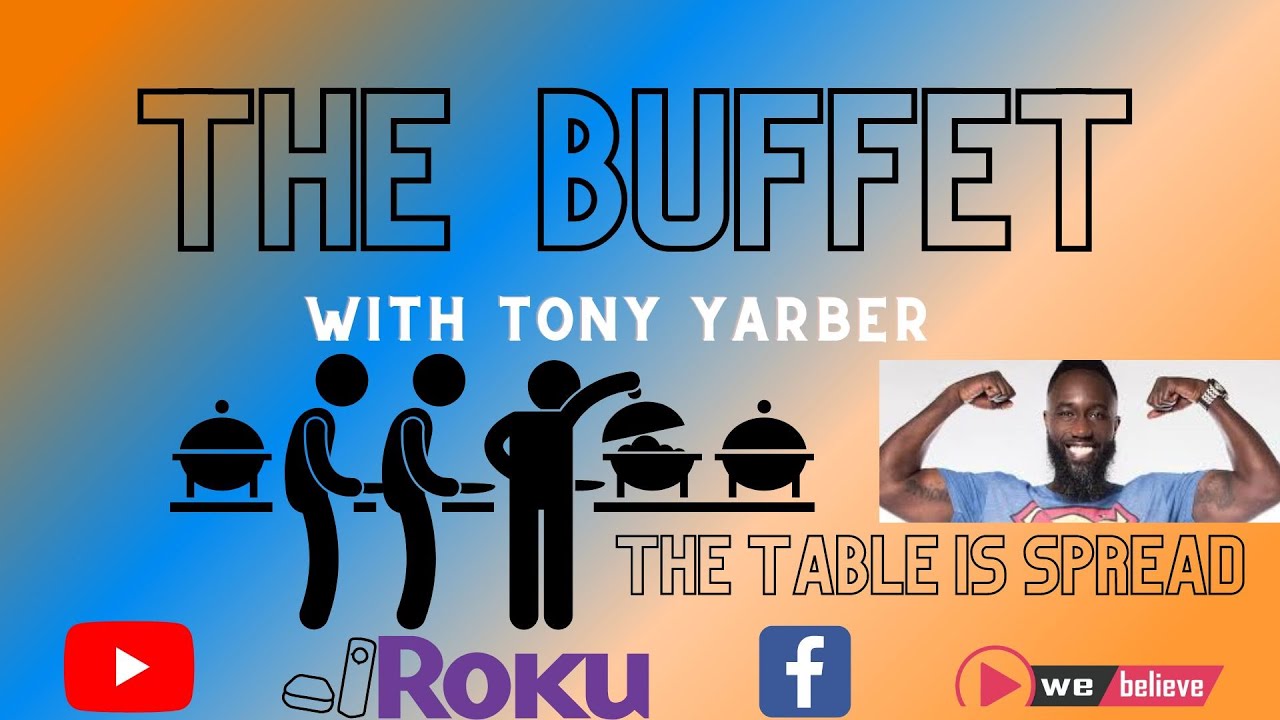 "The Buffet with Tony Yarber-The table is Spread" S1:E1 - YouTube