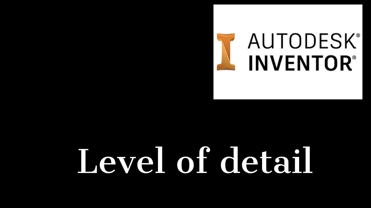 Representations level of detail in Inventor 2021 - YouTube