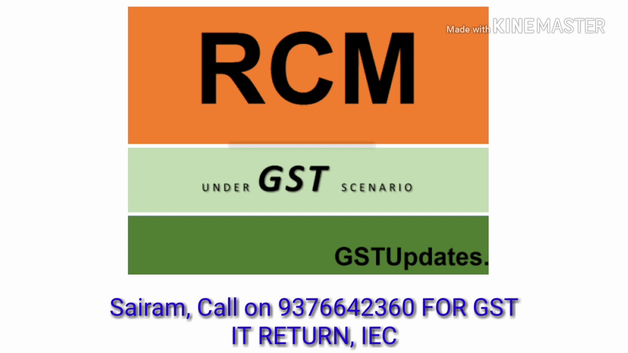 GST REVERSE CHARGE UPDATE|RCM TO BE APPLICABLE TO THESE PERSONS FROM 01 ...