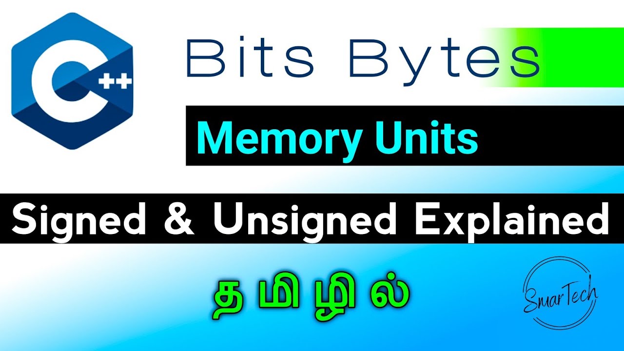 Signed and Unsigned | Bits Bytes Explained | #06 | in தமிழ் | SmarTech ...