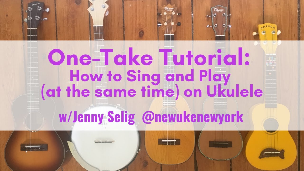 One-Take Tutorial -- How to Sing and Play Ukulele at the same time - YouTube