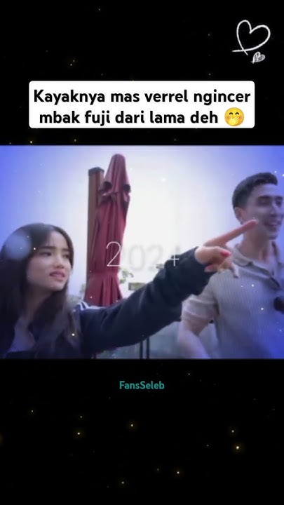 kayaknya mas verrel ngincer mbak fuji dari lama deh 🤭 #fujian #verrelbramasta #shorts # ...
