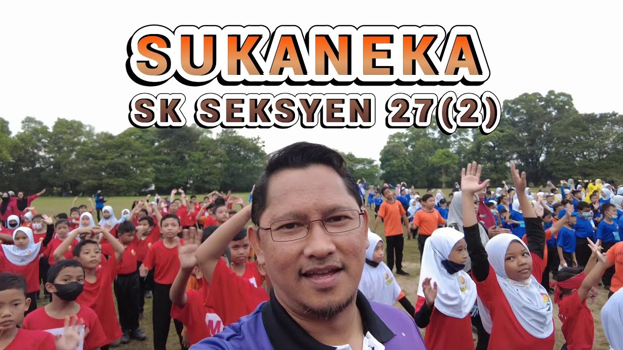 Sukaneka SK Seksyen 27(2) 2022 - YouTube
