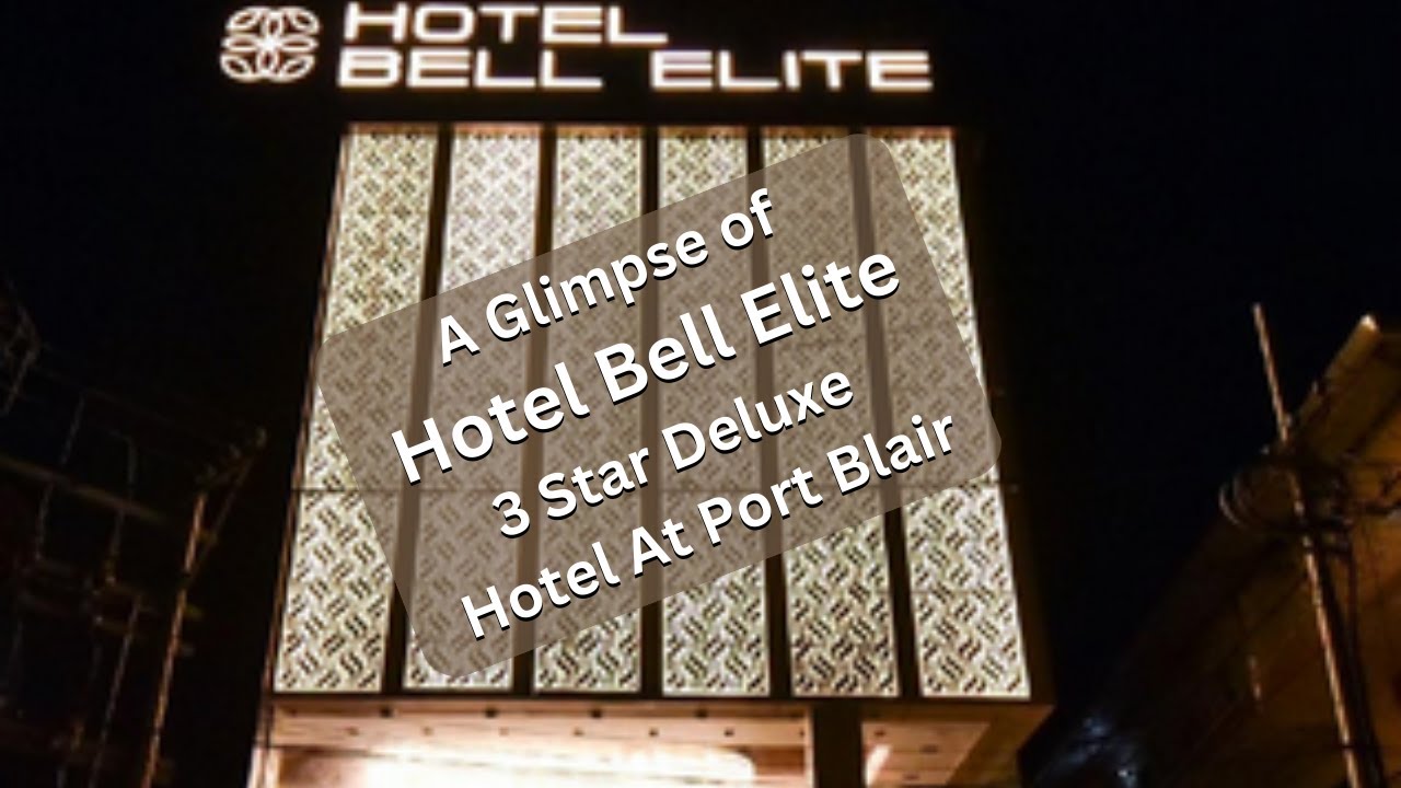 Hotel Bell Elite | Port Blair | The Travel Show - A Glimpse Of Hotel ...