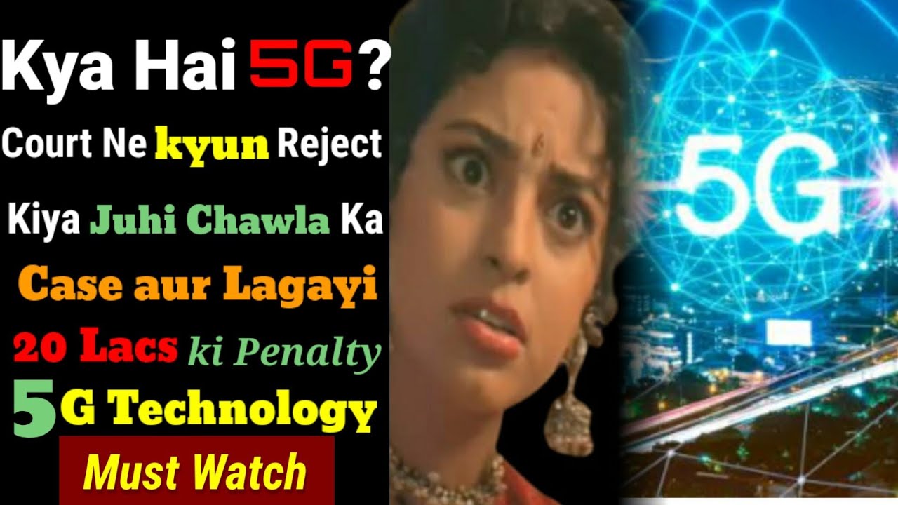 Juhi Chawla 5G Network 5g Radiation 5g Technology Explained What juhi-chawla-5g-network-5g-radiation-5g-technology-explained-what