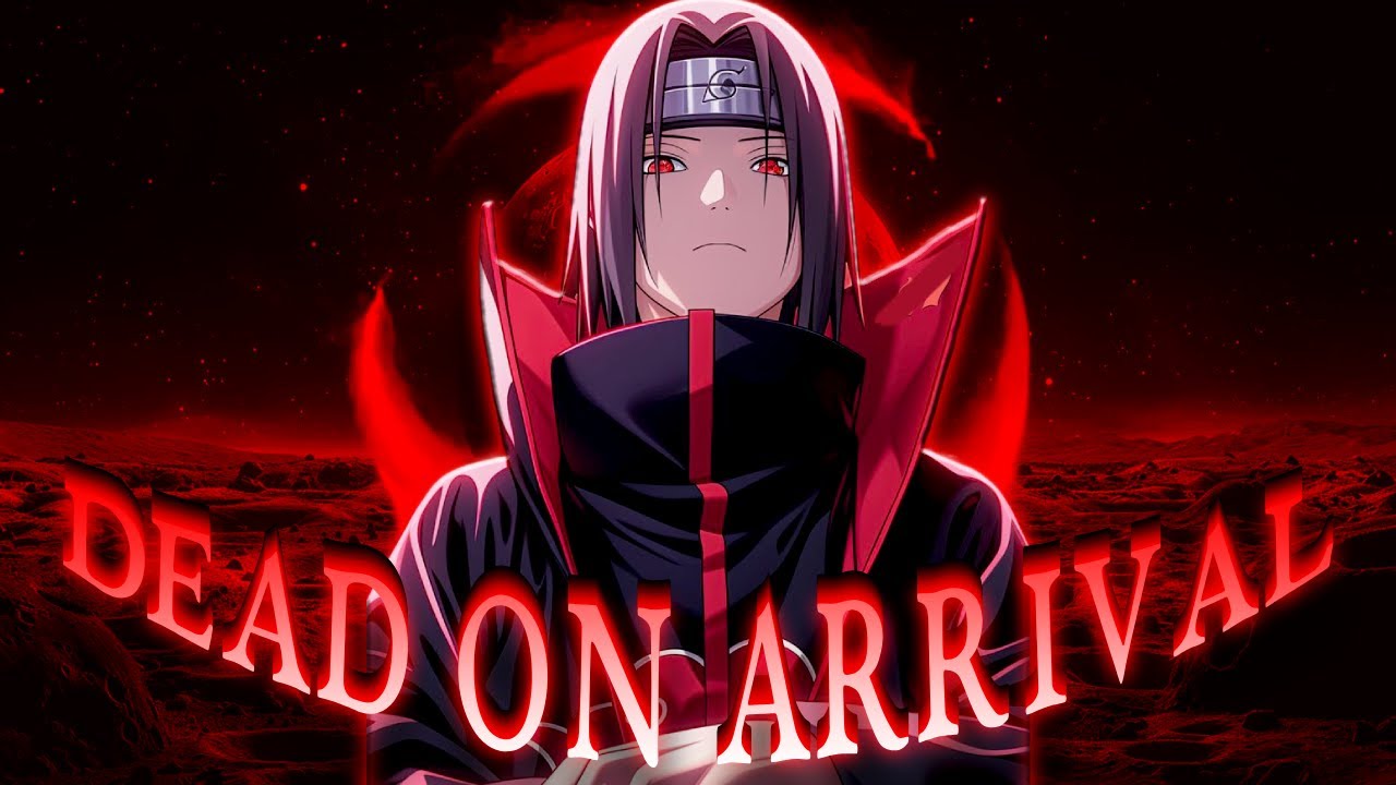 Naruto “Uchiha Itachi” - Dead On Arrival (AMV/Edit) - YouTube