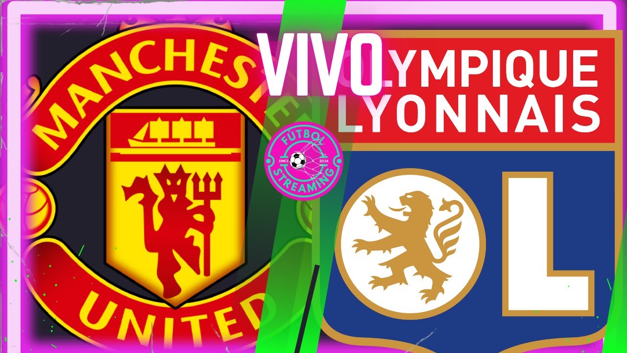 MANCHESTER VS LYON | EUROPA LEAGUE | UEFA | - YouTube